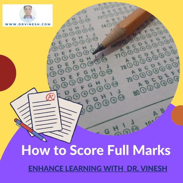 How to Score Full Marks in Exams: 6 Proven Strategies - Dr Vinesh Kumar